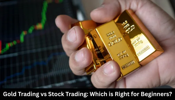 Gold Trading vs Stock Trading: Which is Better for Beginners? - South ...